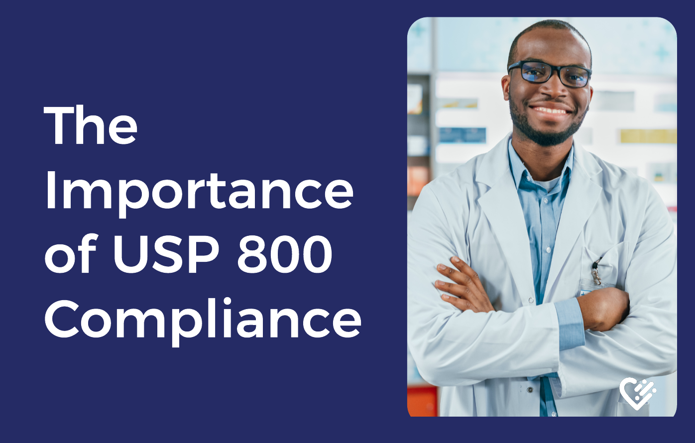 The Importance of USP 800 Compliance - Immuware